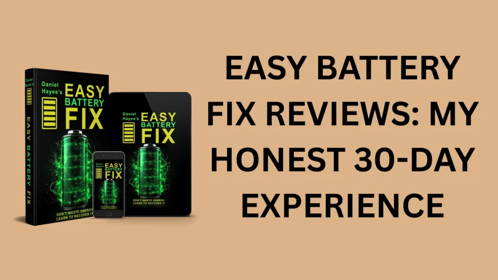 Easy Battery Fix Reviews 2025 : My Honest 30-Day Experience